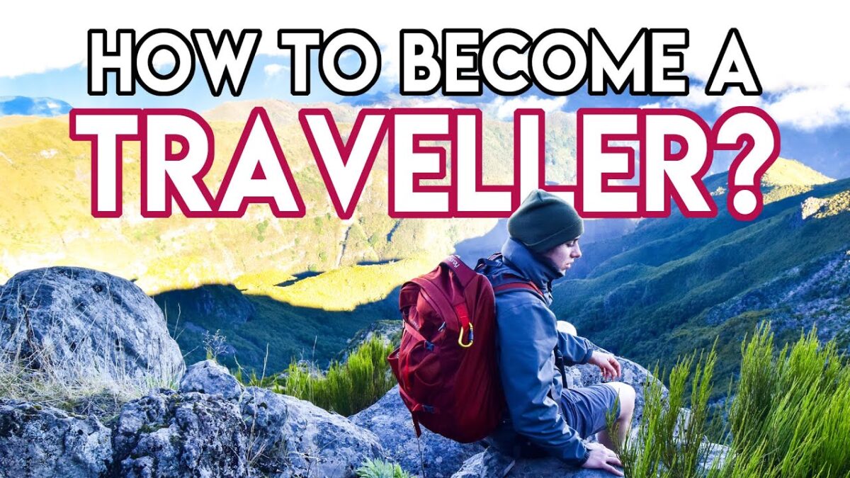 How To Become a Traveler: Tips, Tricks Step by Step - Mihi Travel