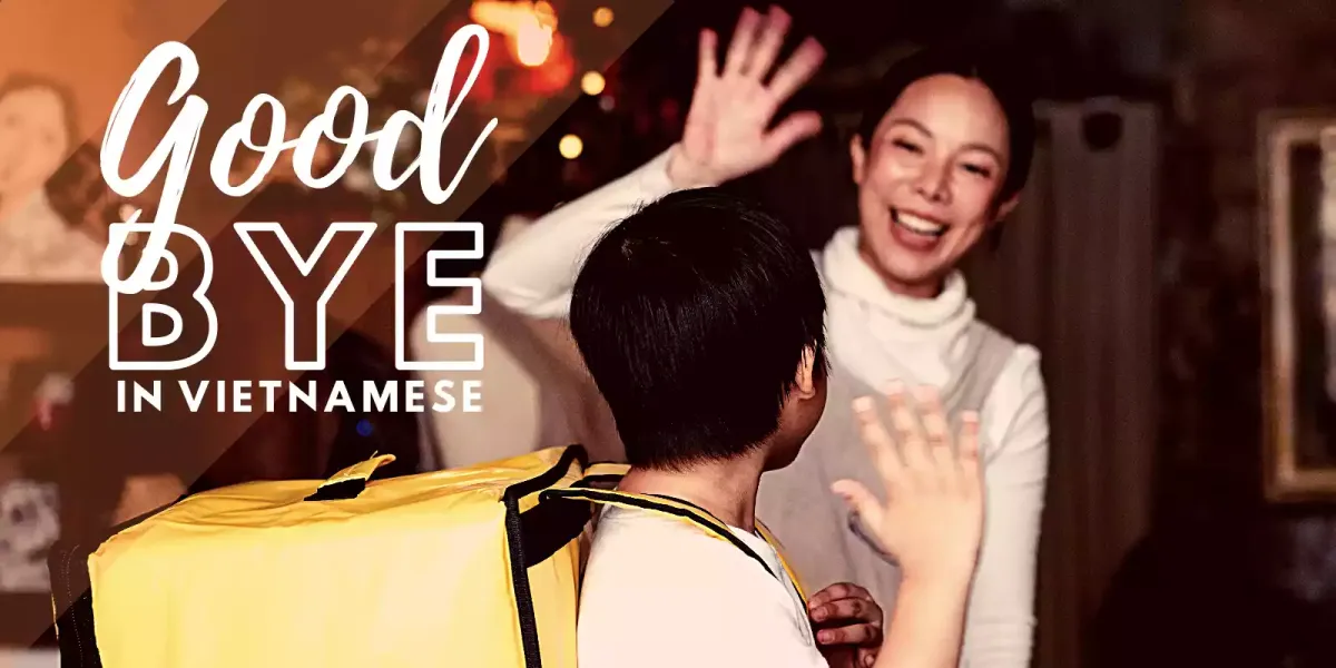 How to Say Goodbye in Vietnamese: The Ultimate Guide for an Authentic ...